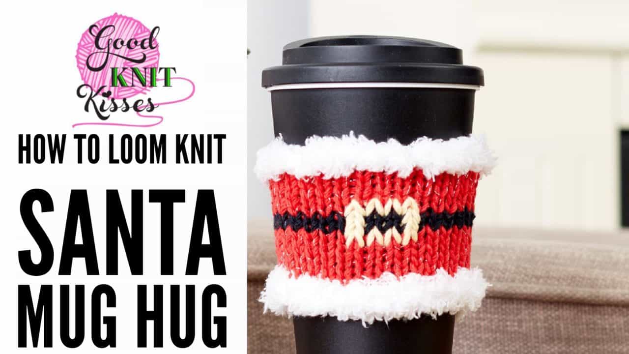 Loom Knit Santa Mug Hug - GoodKnit Kisses
