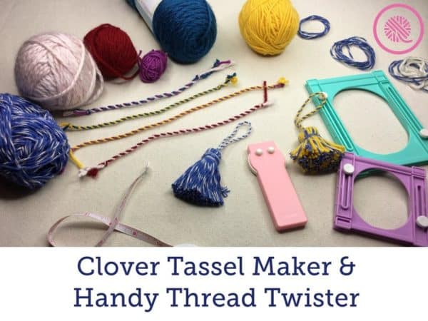 Clover Tassel Maker & Handy Thread Twister | Review - GoodKnit Kisses