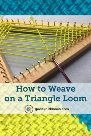 How To Weave on a Triangle Loom - GoodKnit Kisses