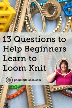 Get the Best Start Loom Knitting with Answers to These 13 Questions