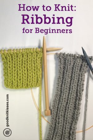 Lesson 4: How to Knit Ribbing for Beginners - GoodKnit Kisses