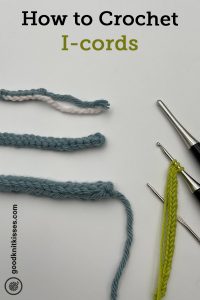 3 Easy Ways to Make I-cords - GoodKnit Kisses
