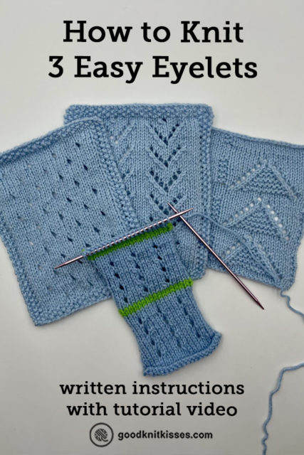 How to Knit 3 Easy Eyelets (Lace Knitting) - GoodKnit Kisses