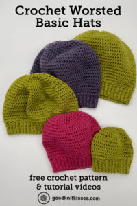 Crochet Worsted Basic Hats for your whole family! - GoodKnit Kisses
