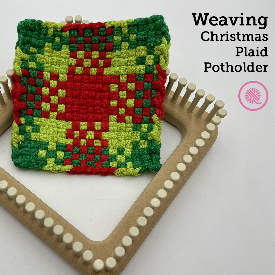 How to Weave a Christmas Plaid Potholder - GoodKnit Kisses