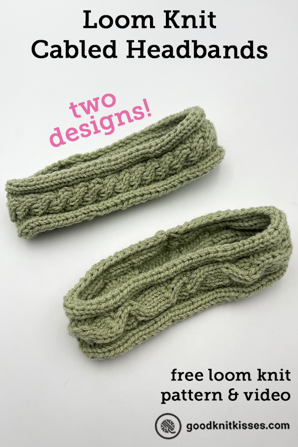 Loom Knit Cabled Headbands: 2 Patterns in 1! - GoodKnit Kisses