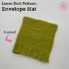 Free Loom Knit Envelope Hat Pattern - GoodKnit Kisses