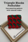 Learn to Weave the Triangle Blocks Potholder! - GoodKnit Kisses