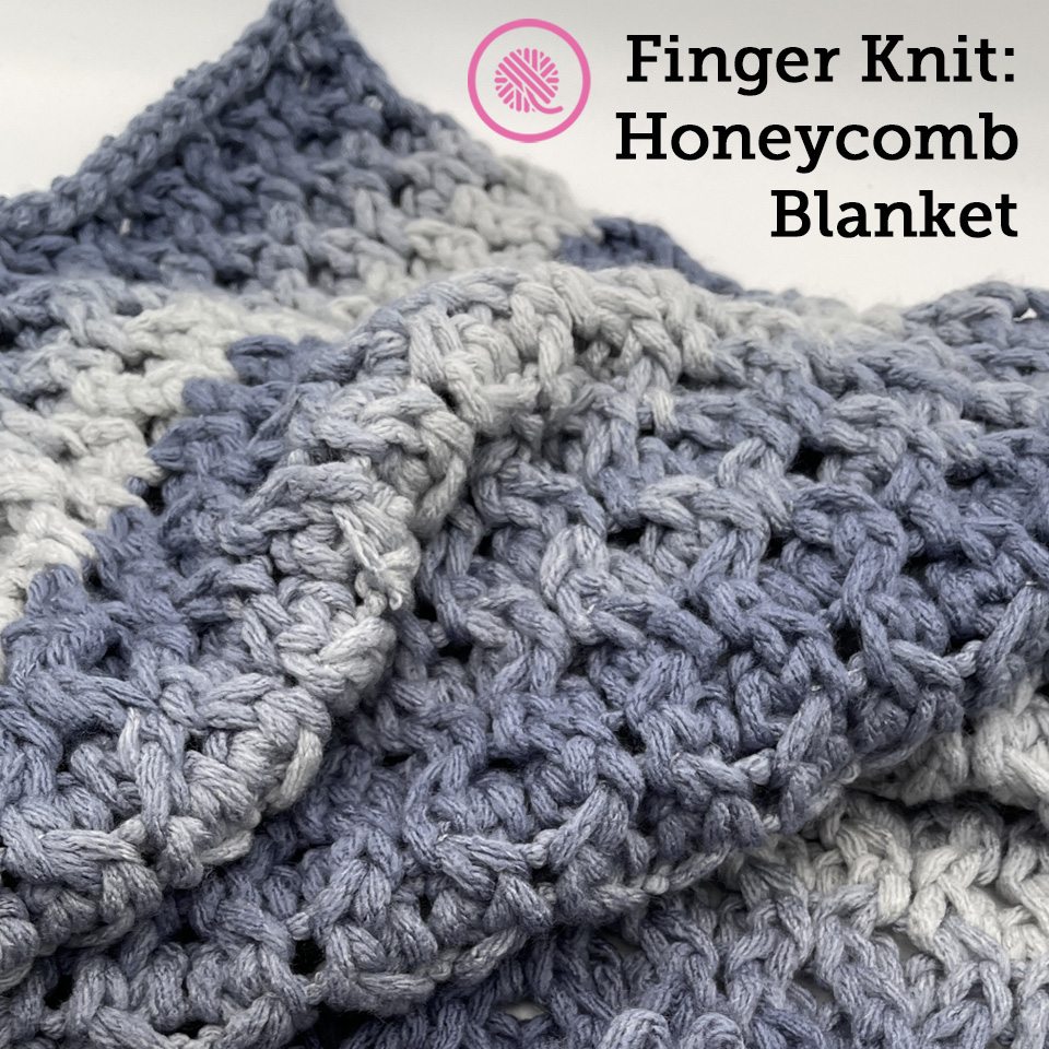 Knit with Loop Yarn: Honeycomb Blanket! - GoodKnit Kisses