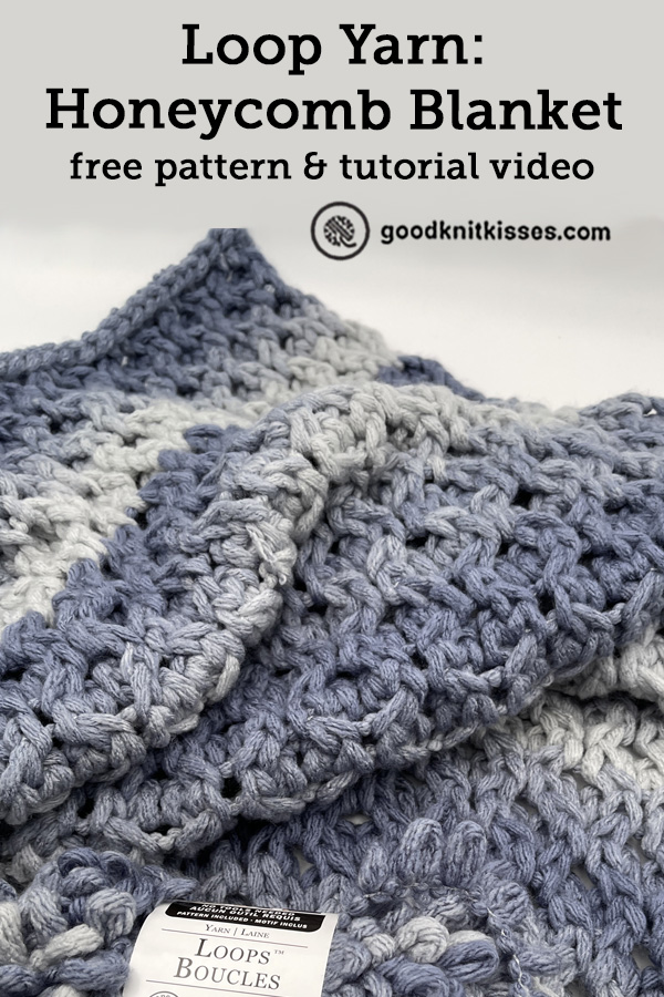 Knit with Loop Yarn: Honeycomb Blanket! - GoodKnit Kisses